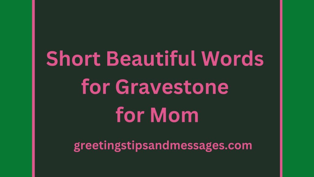 60 Headstones Ideas and Short Beautiful Words for Gravestone for Mom ...
